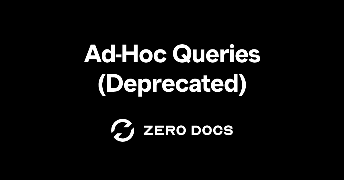 Ad-Hoc Queries (Deprecated)