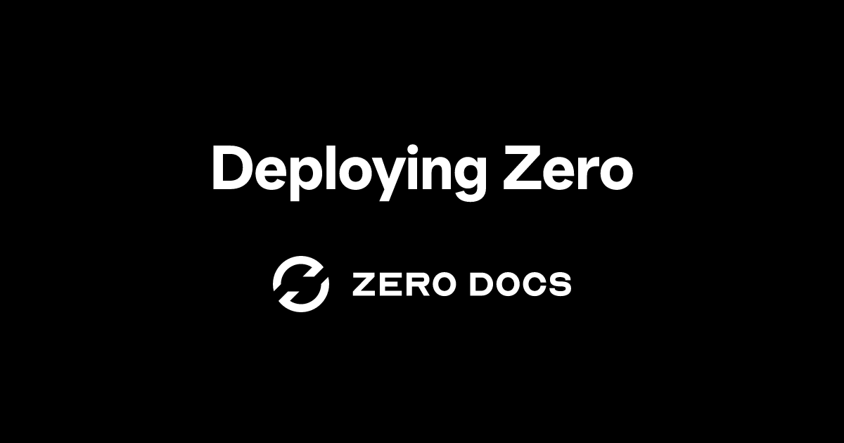 Deploying Zero