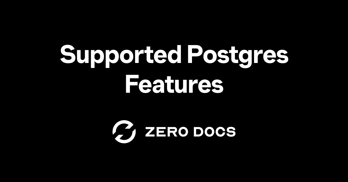 Supported Postgres Features