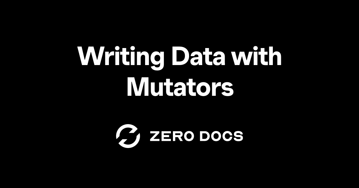 Writing Data with Mutators